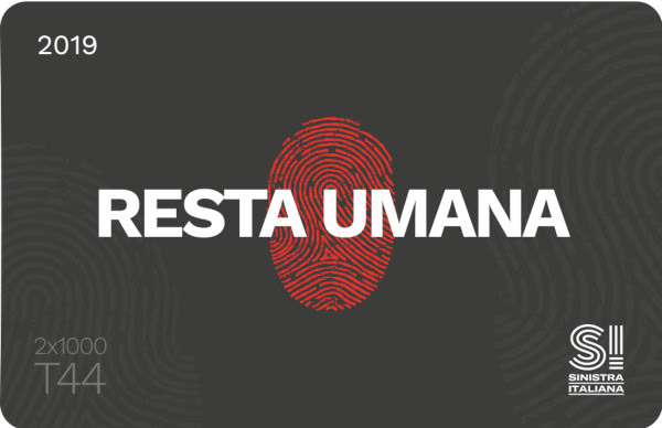 RESTA UMANA - Campagna tesseramento 2019 per Sinistra Italiana ...